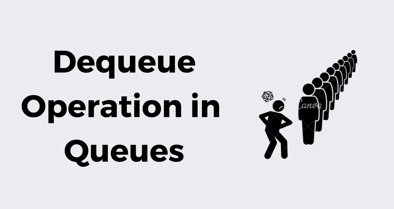 Dequeue Operation in Queues | Free Data Structures Course - Talent Battle
